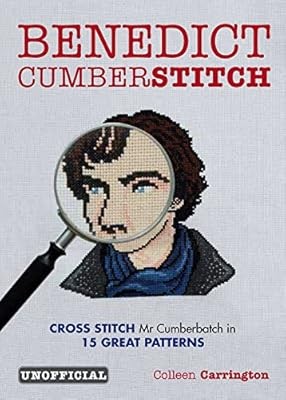 Benedict Cumberstitch: Crossstitch Mr Cumberbatch in 15 Great Patterns ...