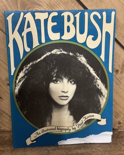 KATE BUSH: AN ILLUSTRATED BIOGRAPHY By Paul Kerton (Read description ...