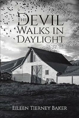 The Devil Walks in Daylight by Eileen Tierney Baker (Paperback, 2020 ...