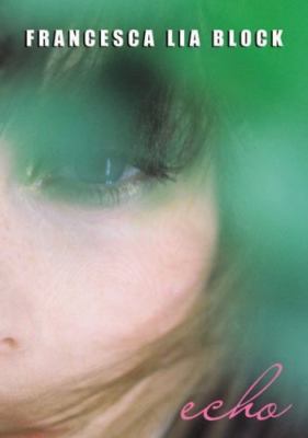 Echo by Block, Francesca Lia 9780064407441| eBay