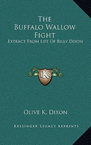 The Buffalo Wallow Fight : Extract from Life of Billy Dixon by Olive K ...