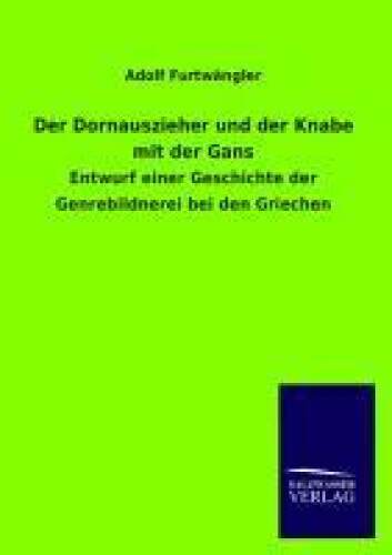 Der Dornauszieher Und Der Knabe Mit Der Gans [German] by Adolf ...
