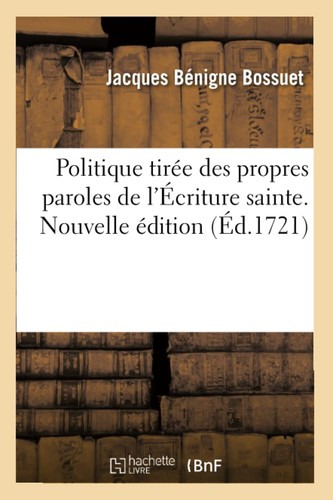 Jacques B nigne Politique Tir e Des Propres Paroles de l' criture ...