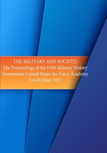 The Military and Society: The Proceedings of the Fifth Military History ...