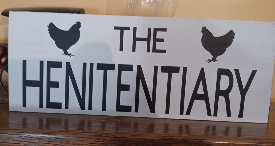 The Henitentiary Chicken Coop Sign Outdoor safe Customize Personalize ...