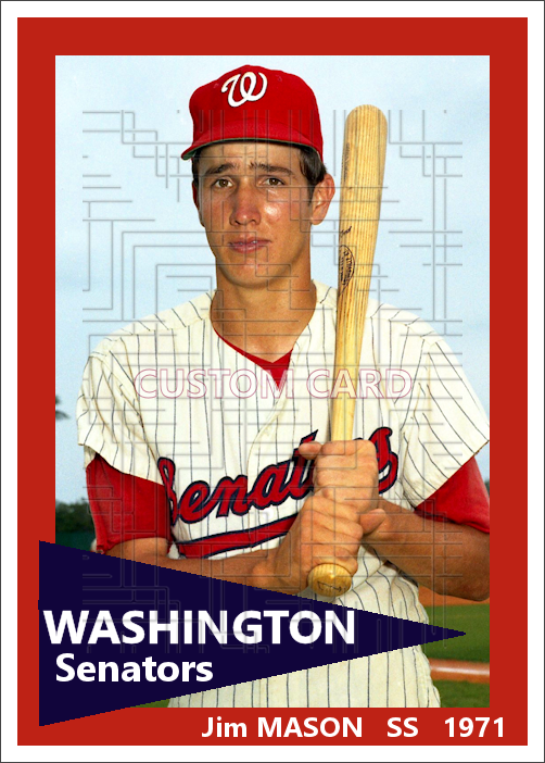 Jim Mason - 1971 Washington Senators - 2.5 x 3.5 custom card (blank ...