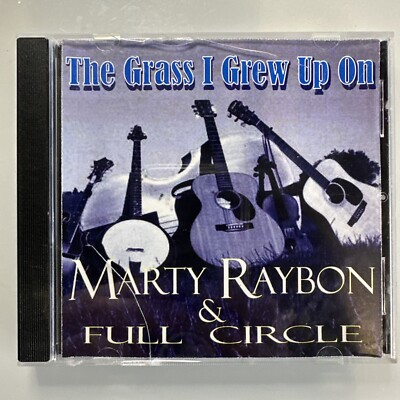 Marty Raybon & Full Circle The Grass I Grew Up On CD | eBay