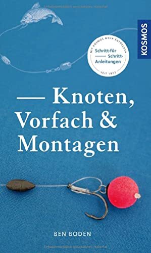 Ben Boden Knoten, Vorfach & Montagen: Tipps und Tricks für Angler ...
