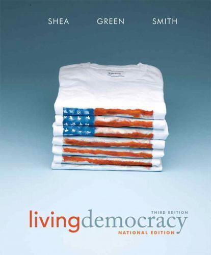 Living Democracy by Daniel M. Shea, Christopher E. Smith and Joanne ...