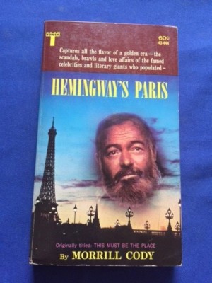 HEMINGWAY'S PARIS - FIRST PAPERBACK EDITION BY MORRILL CODY | eBay