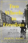 Arthur J. Magida Two Wheels to Freedom (Hardback) (US IMPORT ...