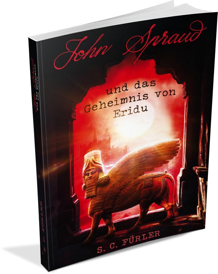 John Spraud und das Geheimnis von Eridu S. C. Fürler 9783960744290 | eBay