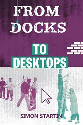 From Docks to Desktops by Simon Startin (English) Paperback Book ...