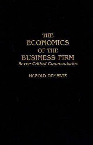 Economics of the Business Firm : Seven Critical Commentaries by Harold ...