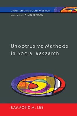 Unobtrusive Methods in Social Research (Understanding Social Res ...