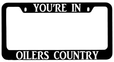 You're In Oilers Country Black METAL License Plate Frame Auto Accessory ...