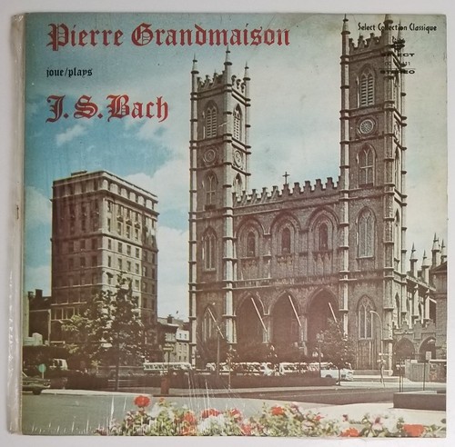 Pierre Grandmaison Plays J.S BACH SELECT Stereo LP CC-15.111 | eBay