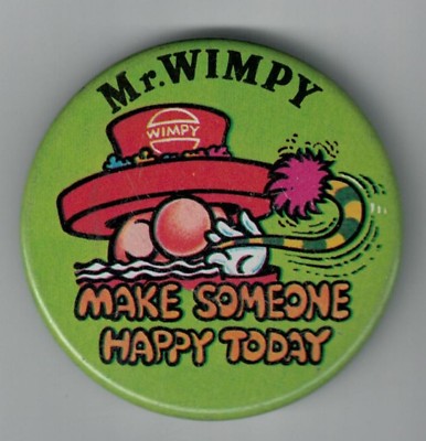 Vintage Mr. Wimpy Restaurant Pinback Button Make Somebody Happy | eBay