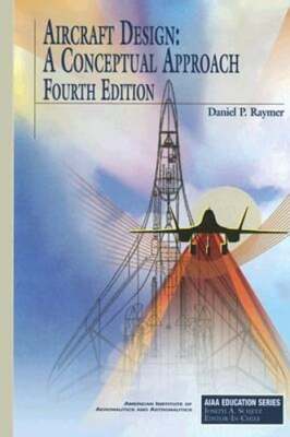 Aircraft Design: A Conceptual Approach by Daniel Raymer: New ...