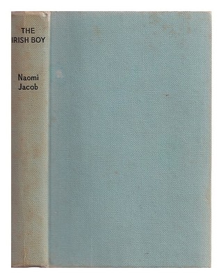 Jacob,Naomi The Irish Boy : Un Romantico Biografia / Jacob 1956 ...