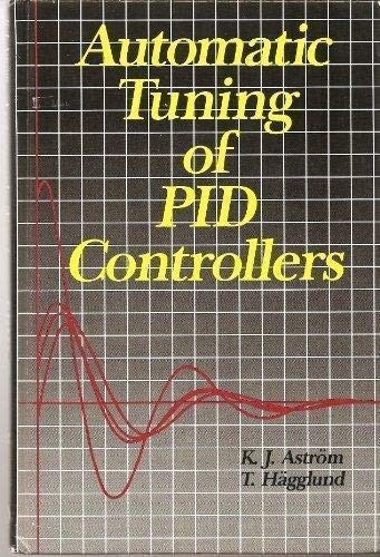 AUTOMATIC TUNING OF PID CONTROLLERS By Karl J. Astrom & Tore Hagglund ...