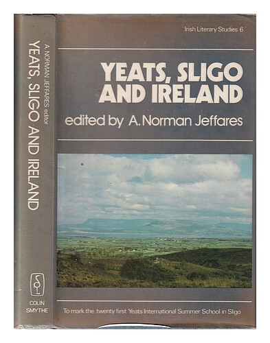 JEFFARES, A. NORMAN (ALEXANDER NORMAN) (1920-2005) Yeats, Sligo and ...