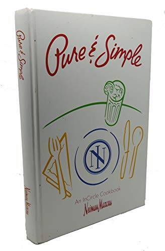 Pure & Simple: An InCircle Cookbook (Neiman Marcus) - Hardcover - VERY ...