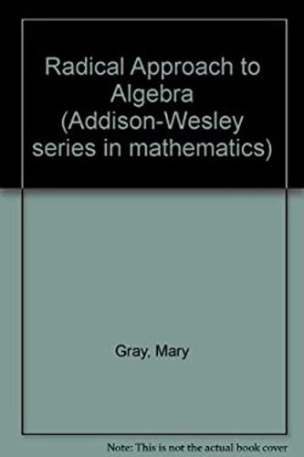 A Radical Approach to Algebra Hardcover Mary Gray | eBay