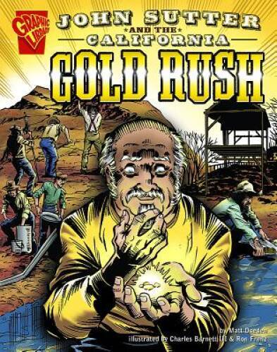 John Sutter and the California Gold Rush (Graphic History) - Paperback ...