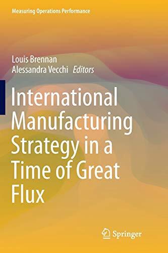 International Manufacturing Strategy in a Time of Great Flux ...