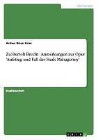 Zu: Bertolt Brecht-Anmerkungen zur Oper 'aufstieg und Fall der Stadt ...
