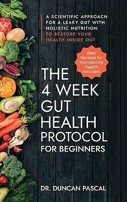 The 4-Week Gut Health Protocol for Beginners Scientific Approa by ...