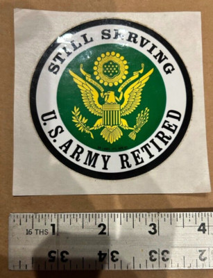 Vintage Still Serving US Army Retired Sticker | eBay
