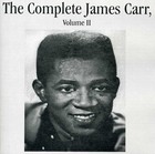 James Carr - The Complete James Carr, Vol. II [Used Very Good CD ...