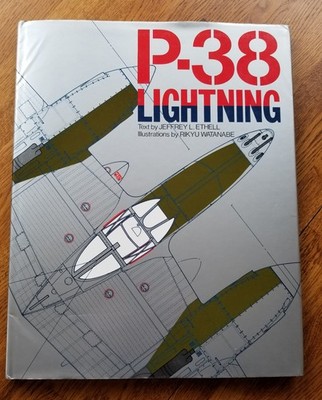 P-38 Lightning, by Jeffrey Ethell/Illustrations by Rikyu Watanabe 1st ...