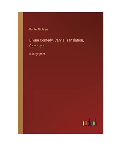 Divine Comedy, Cary's Translation, Complete: in large print, Dante ...