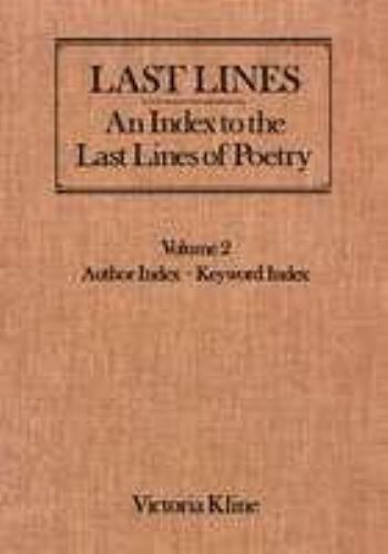Last Lines : An Index to the Last Lines of Poetry by Victoria Kline ...