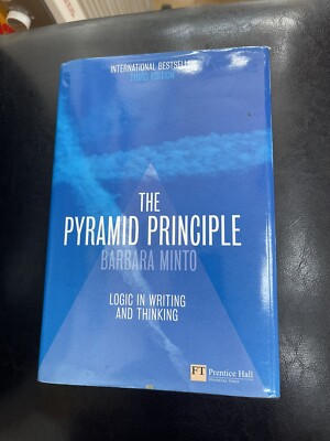 The Pyramid Principle: Logic in Writing and Thinking by Barbara Minto ...
