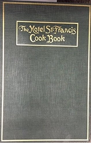 The Hotel St. Francis Cook Book. | eBay
