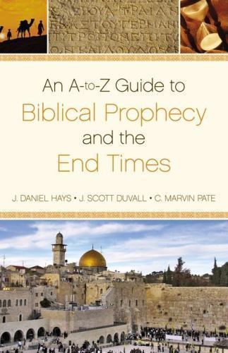 An A-To-Z Guide to Biblical Prophecy and the End Times 9780310496007| eBay