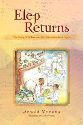Elep Returns: The Story of a Tree and Its Conversion Into Paper ...