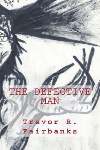 Defective Man by Trevor R. Fairbanks (2014, Trade Paperback) for sale ...