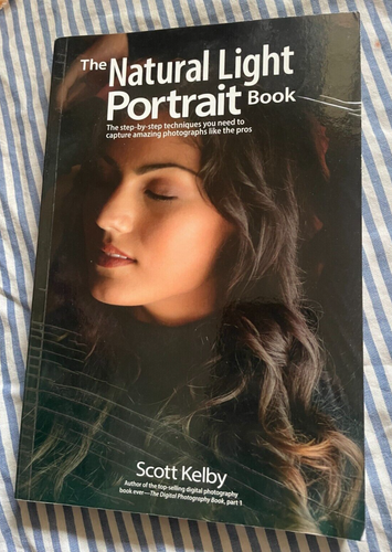SCOTT KELBY. THE NATURAL LIGHT PORTRAIT BOOK. PAPERBACK. 2020 ...