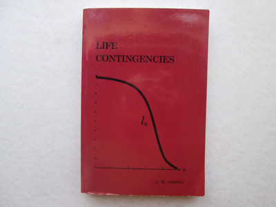 LIFE CONTINGENCIES by C. W. Jordan 1991 THE SOCIETY OF ACTUARIES Second ...