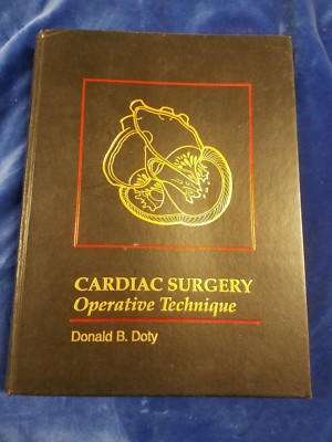 Cardiac Surgery : Operative Technique by Donald B. Doty and John R ...