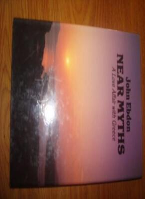 Near Myths: A Love Affair with Greece By John Ebdon | eBay