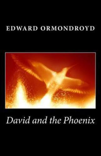 David and the Phoenix by Ormondroyd, Edward 9781494885250| eBay