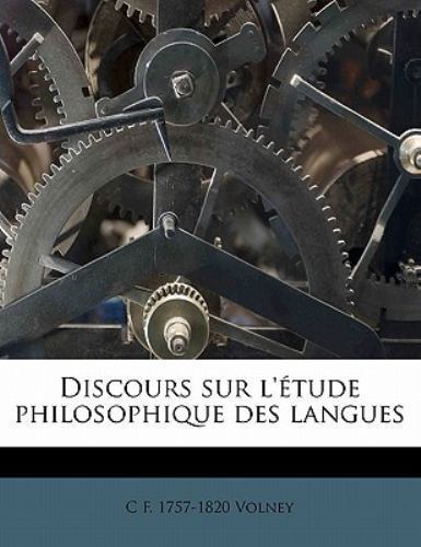 Discours Sur L'Étude Philosophique des Langues by C. F. Volney (2011 ...
