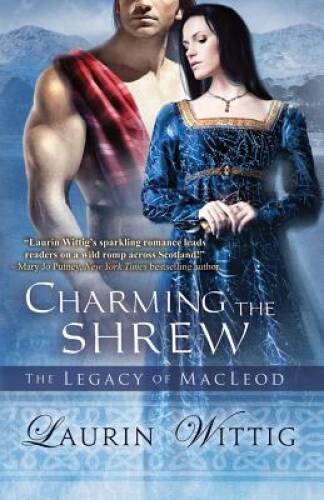 Charming the Shrew (The Legacy of MacLeod) - Paperback By Wittig ...