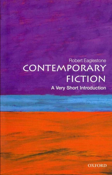 Very Short Introductions Ser.: Contemporary Fiction: a Very Short ...